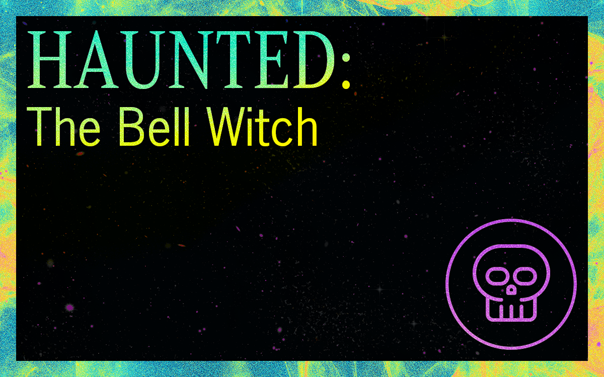 HAUNTED: The Bell Witch | So Supernatural Podcast