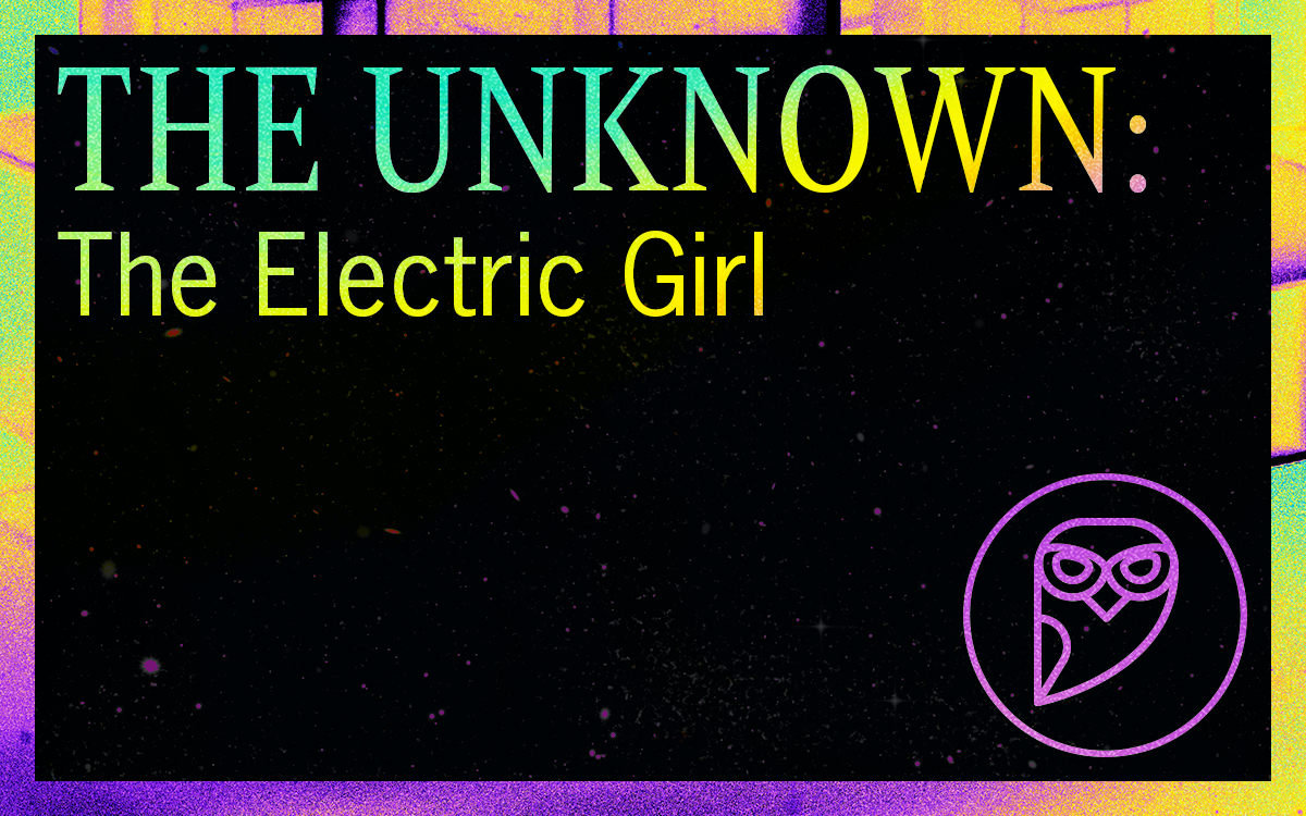 THE UNKNOWN: The Electric Girl | So Supernatural Podcast