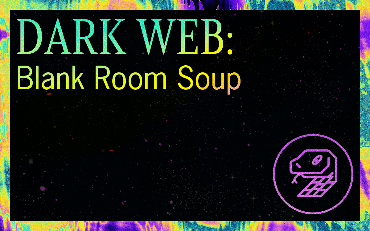 DARK WEB: Blank Room Soup | So Supernatural Podcast